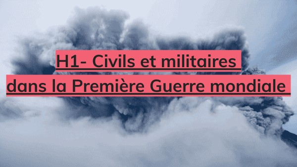 H1- Civils et militaires dans la PGM