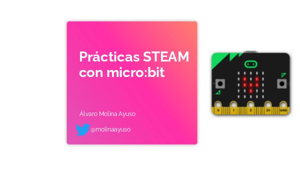 (main) Prácticas STEAM con micro:bit | Genially