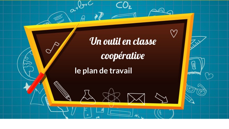 le plan de travail en classe coopérative | Genially