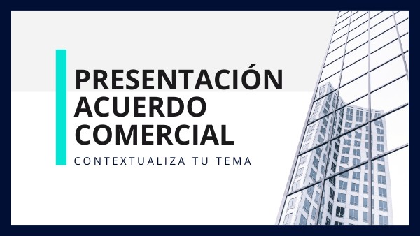 PRESENTACIÓN ACUERDO COMERCIAL | Genially