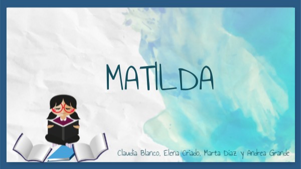 MATILDA | Genially