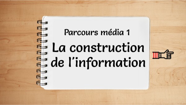 la construction de l'information | Genially
