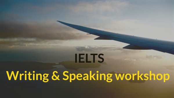 IELTS Writing & Speaking workshop | Genially