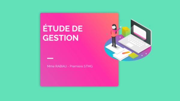 ETUDE DE GESTION | Genially