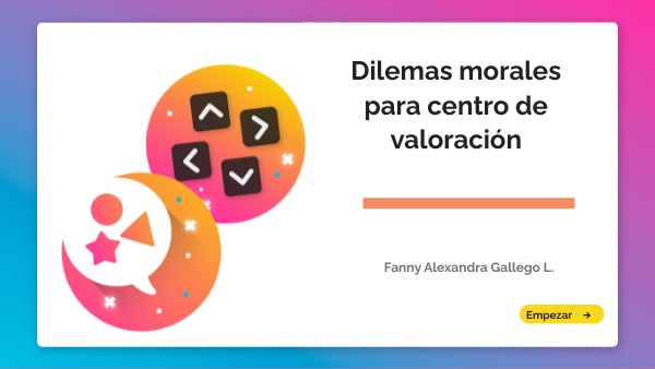 DILEMAS MORALES | Genially