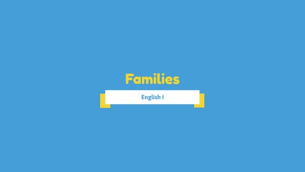 E1 Families | Genially