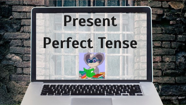 Present Perfect Tense | Genially