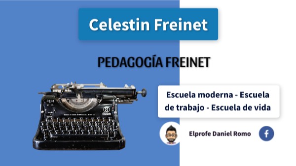 FREINET, ESCUELA MODERNA | Genially
