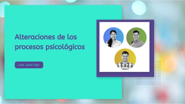 Alteracion de los procesos psicologicos | Genially