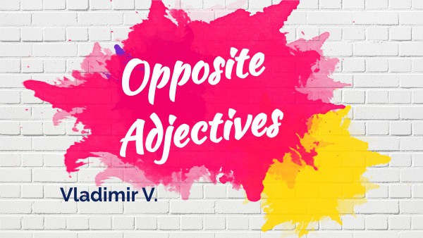 Opposite Adjectives. | Genially