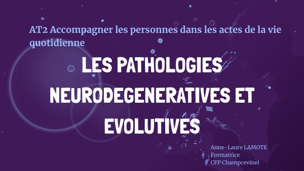Les pathologies neurodégénératives et évolutives