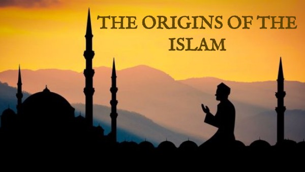 THE ORIGINS OF ISLAM | Genially