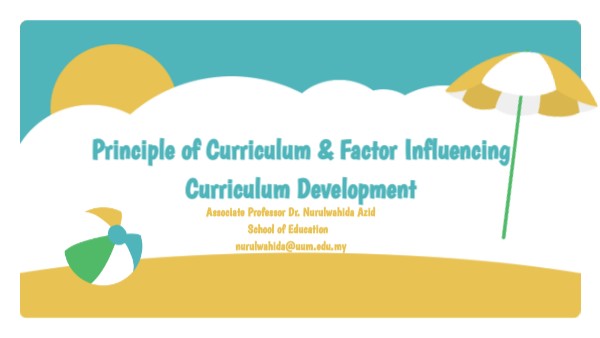 Curriculum Principle & Factor Influencing Curriculum Development | Genially