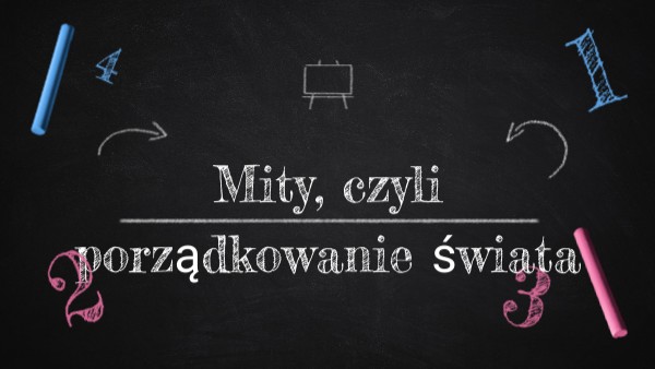 Mity, czyli porządkowanie świata | Genially