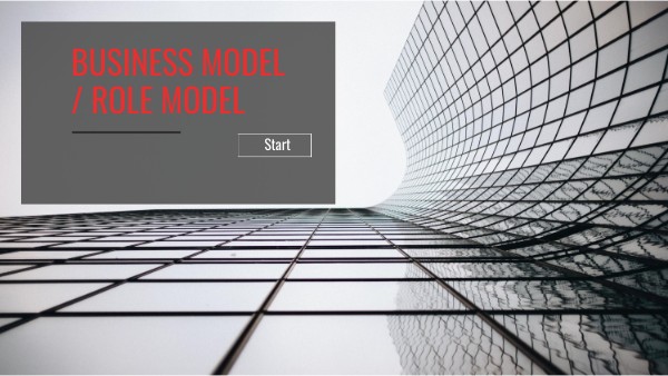 BUSINESS MODEL/ROLE MODEL
