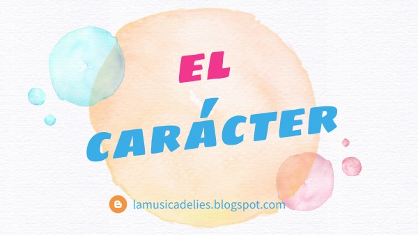 EL CARACTER | Genially