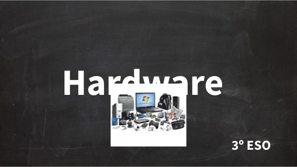 Tema 2: Hardware. 3º eso | Genially