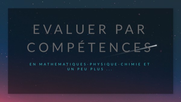 Evaluer par compétences MPC 2020-2021 | Genially