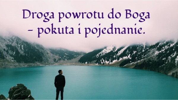 Sakrament pokuty i pojednania - kl.6 WOJCIECH copy | Genially