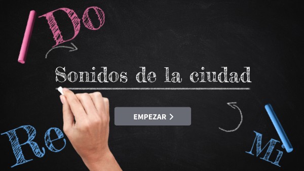 Sonidos de la ciudad 1º | Genially