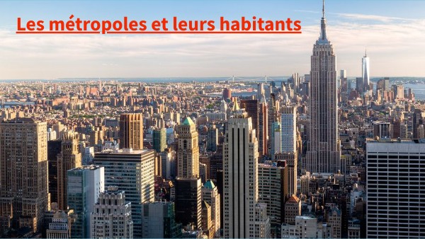 les métropoles et leurs habitants 6ème copie | Genially