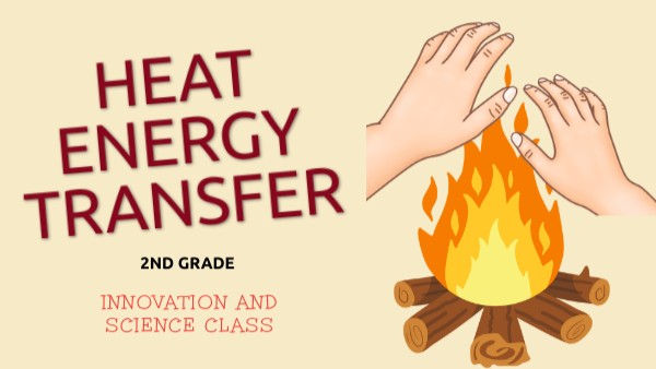 2° CHALLENGE 2 HEAT ENERGY TRANSFER | Genially