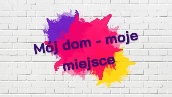 Mój_dom_moje_miejsce-kl.4-6 | Genially
