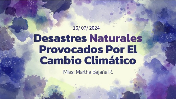 Desastres Naturales Provocados Por El Cambio Climático | Genially