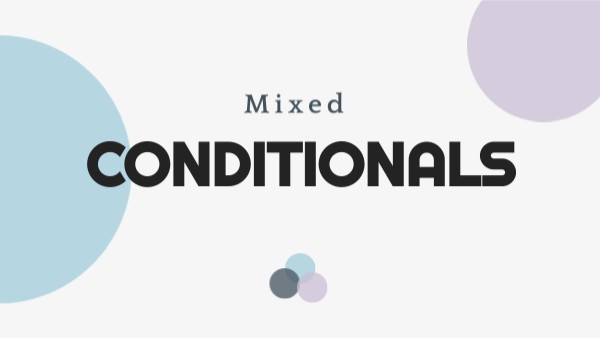 Mixed Conditionals | Genially