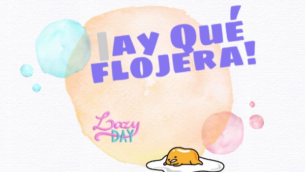 hay que flojera | Genially