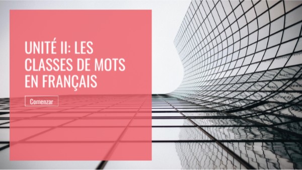 MÓDULO DIDÁCTICO LES CLASSES DE MOTS ENFRANCAIS | Genially