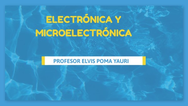 ELECTRONICA Y MICROELECTRONICA | Genially