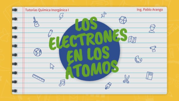 3 Los electrones en los átomos | Genially