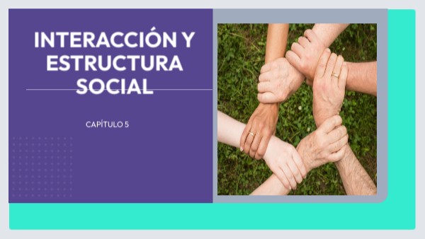 Interacción y Estructura Social | Genially
