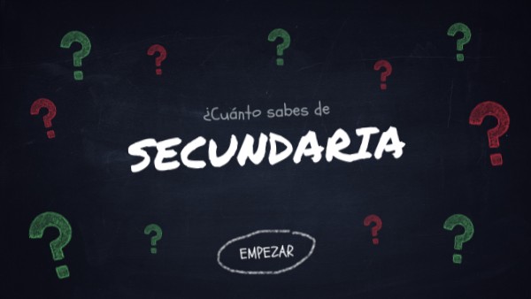 CUANTO SABES DE SECUNDARIA | Genially