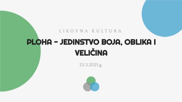 Ploha - jedinstvo boja, oblika i veličina | Genially
