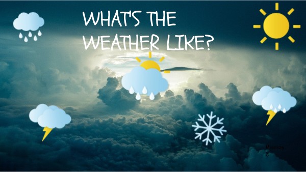 What's the weather like? | Genially