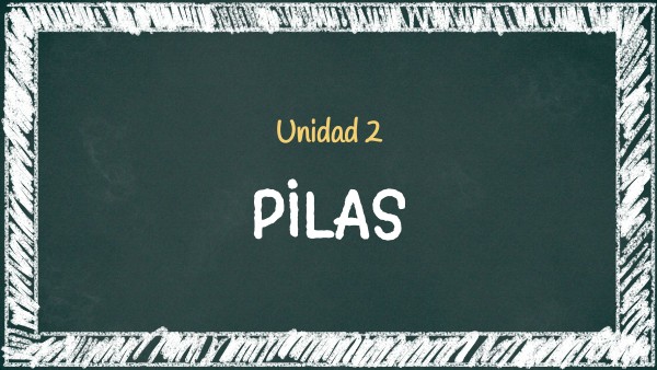 ED_U2_Pilas | Genially