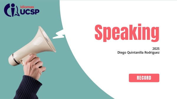 Speaking Skills - TEFL Idiomas UCSP - Diego Quintanilla | Genially