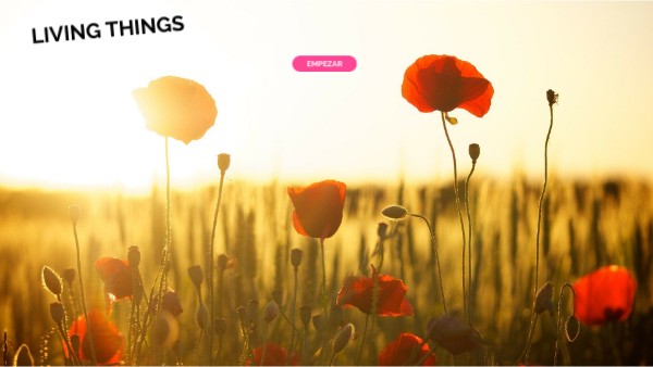 LIVING THINGS | Genially