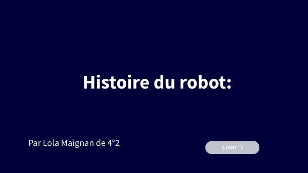 HISTOIRE DU ROBOT | Genially