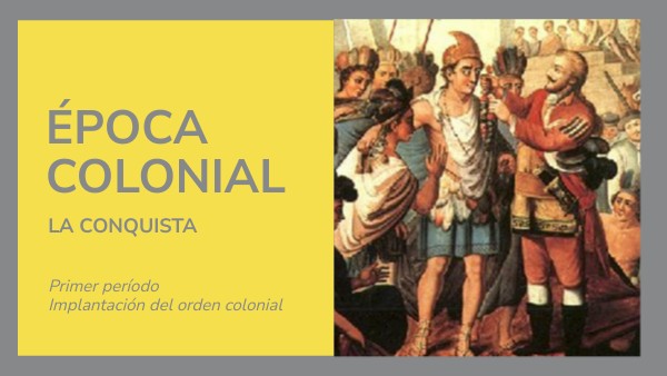 ÉPOCA COLONIAL | Genially