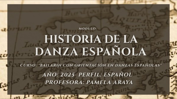 MÓDULO DE HISTORIA DE LA DANZA ESPAÑOLA 2022
