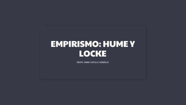 EMPIRISMO HUME Y LOCKE | Genially