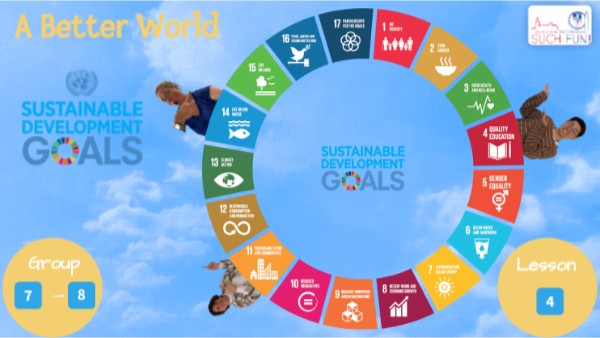 Gr 7-8, L4 A Better World, SDG