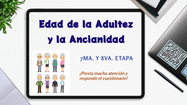 Adultez y Ancianidad | Genially