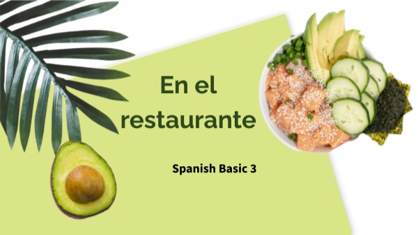 Spanish Basic 3 En el restaurante | Genially