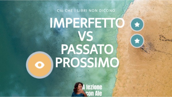 Imperfetto vs Passato Prossimo | Genially