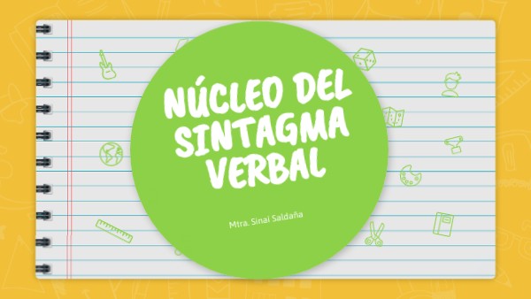 Núcleo del Sintagma Verbal | Genially