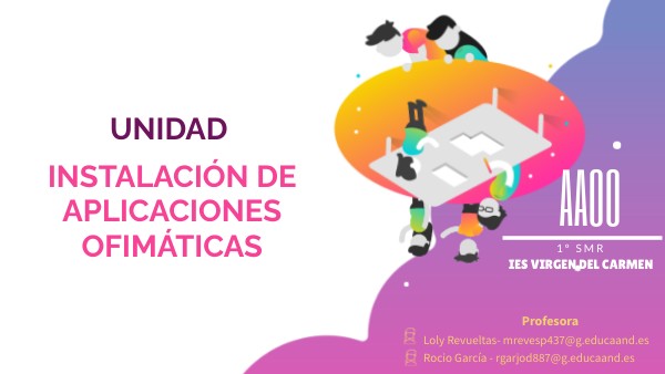 UNIDAD 1. INSTALACIÓN DE APLICACIONES OFIMÁTICAS | Genially